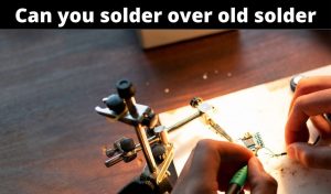 Soldering Over Old Solder | PCB Tool Expert